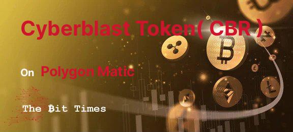 CyberblastToken( CBR ) 信息, CyberblastToken( CBR ) 图表、市值和价格 | TheBitTimes.Com 中国人