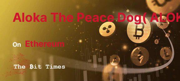 AlokaThePeaceDog( ALOKA ) 信息, AlokaThePeaceDog( ALOKA ) 图表、市值和价格 ...