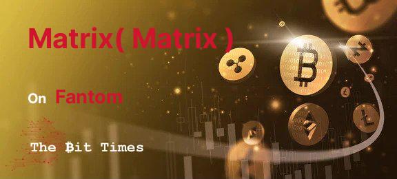 Matrix( Matrix ) Price and Market Stats | TheBitTimes.Com